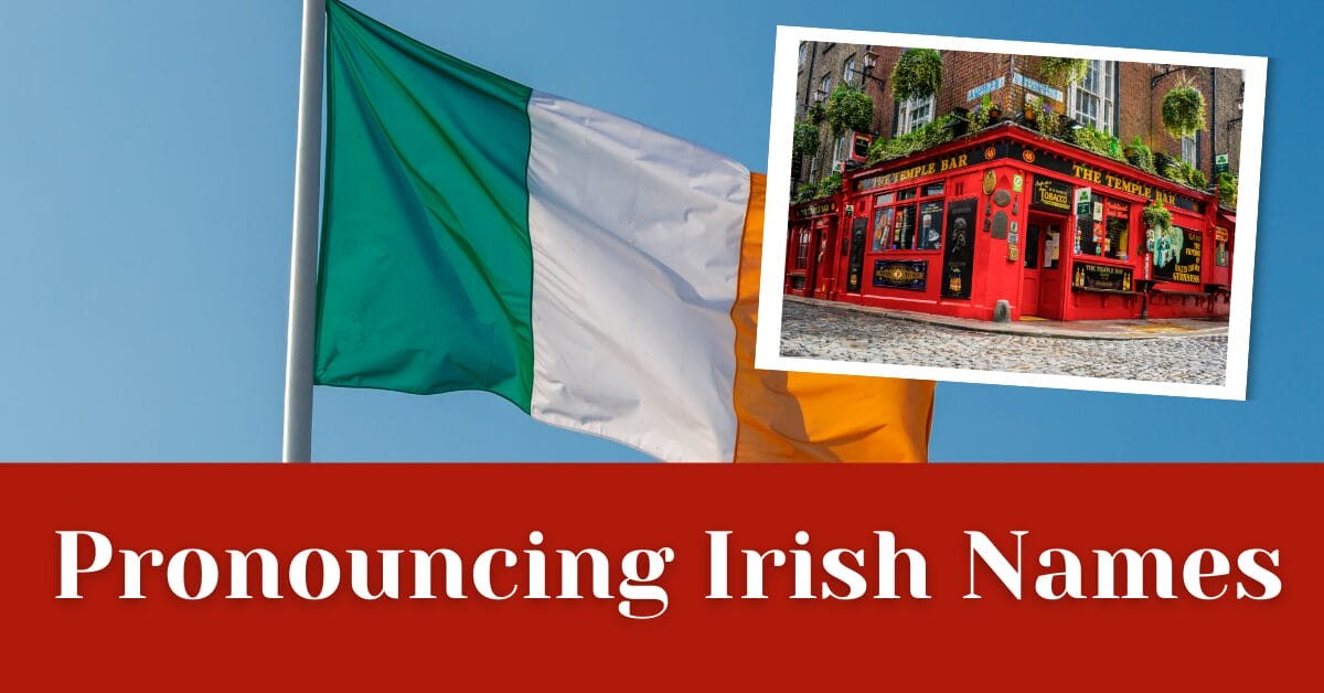 A Guide to Pronouncing Irish Names | Blog | The Temple Bar Pub