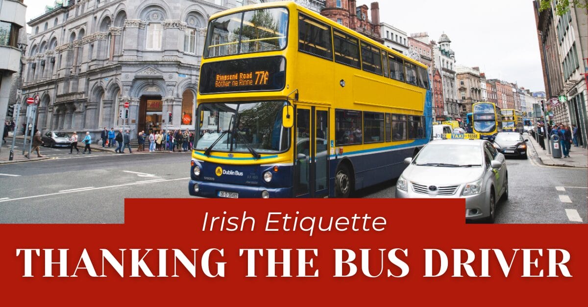 Irish Etiquette: Thanking the Bus Driver | The Temple Bar Pub
